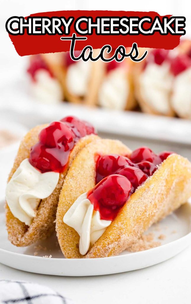 Cherry Cheesecake Tacos - Pass the Dessert